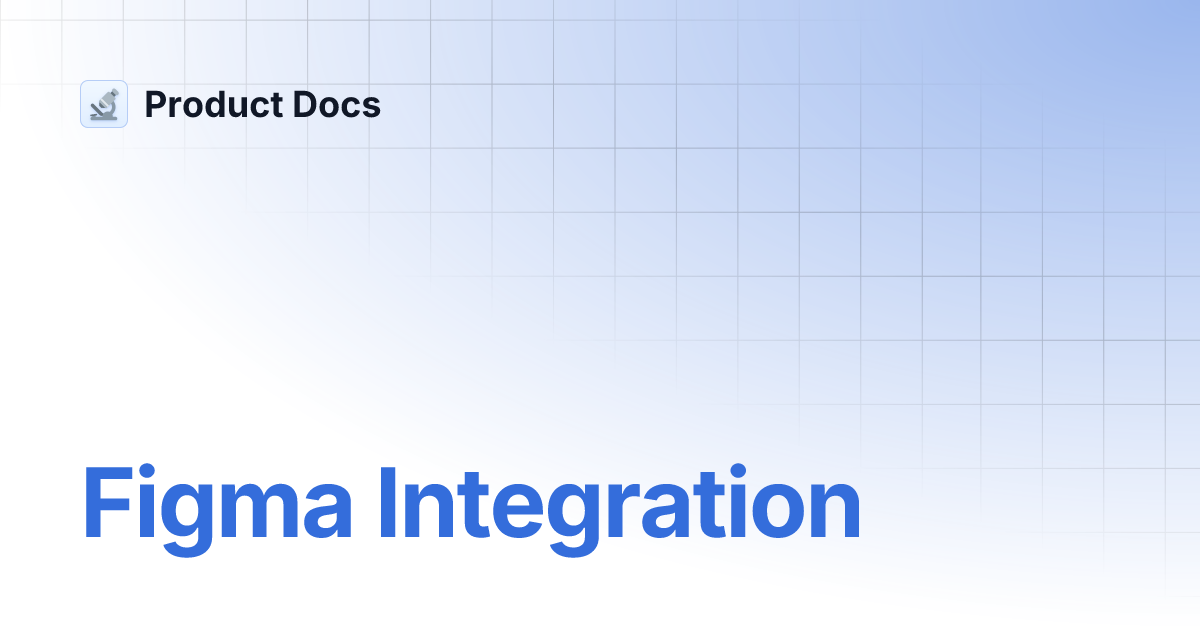 Figma Integration | Product Docs